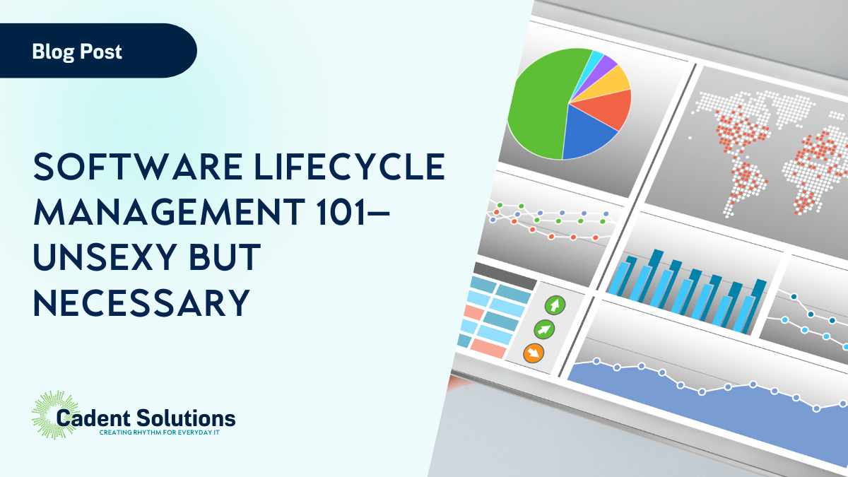 Software Lifecycle Management 101—Unsexy But Necessary - Cadents
